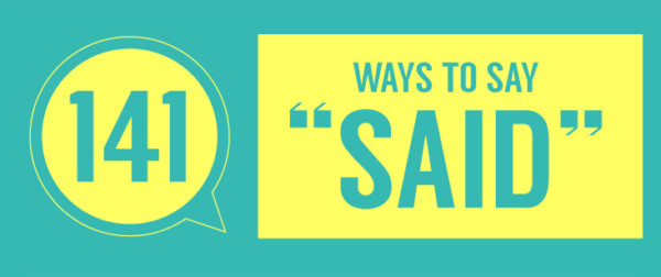 Said Is Dead: 141 Synonyms for "Said" - Mill City Press